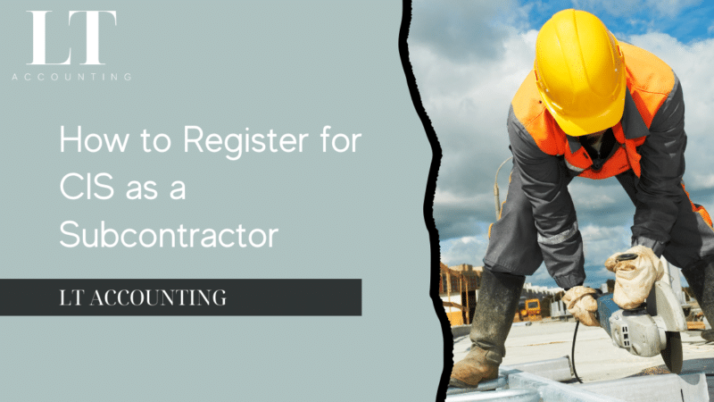 How To Register For CIS As A Subcontractor | LT Accounting